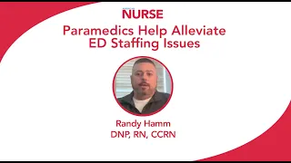 Author Spotlight: Paramedics Help Alleviate ED Staffing Issues - Randy Hamm - American Nurse