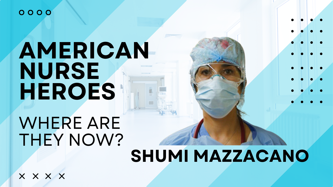 American Nurse Heroes: Where are they now? - Shumi Mazzacano - American ...
